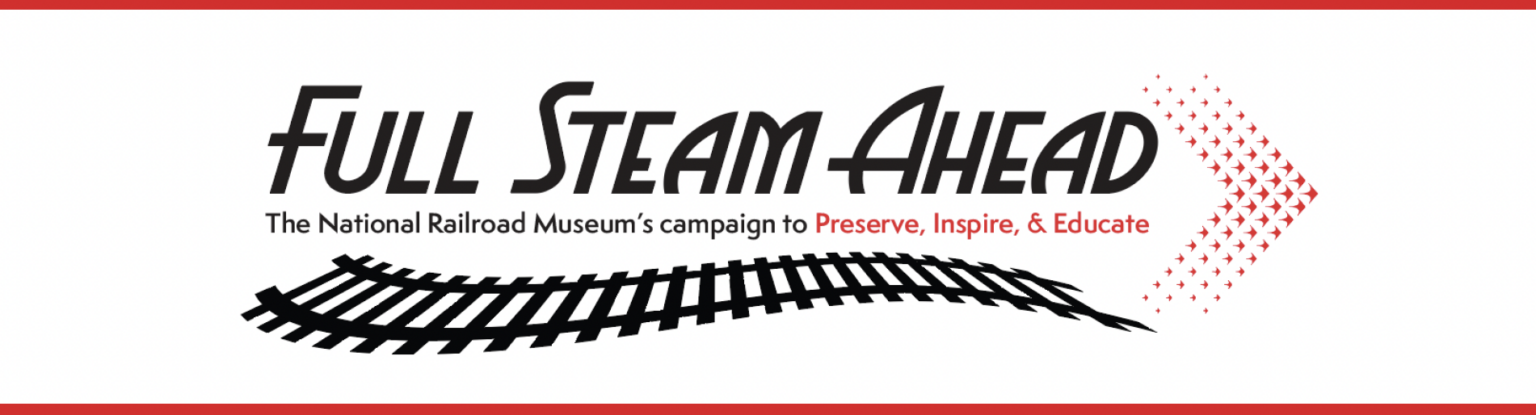 Full Steam Ahead - National Railroad Museum